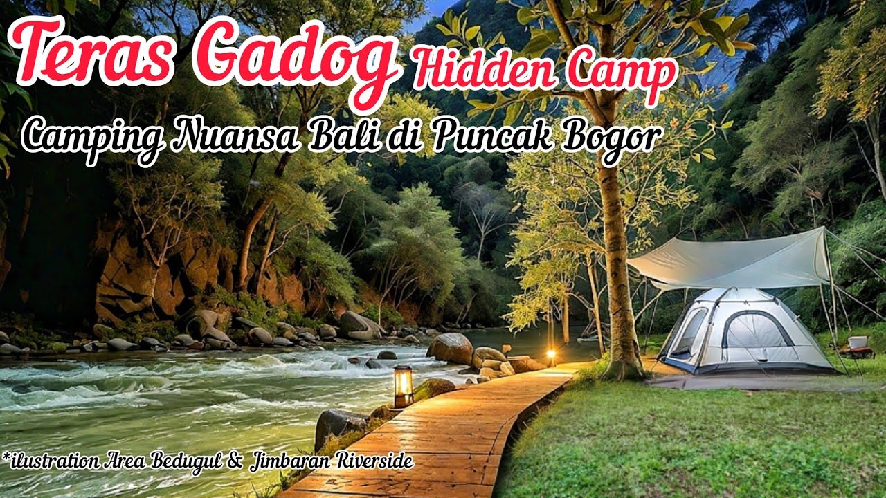 TERAS GADOG Hidden Camp | Spot Baru Riverside | Untuk Camping Keluarga ...