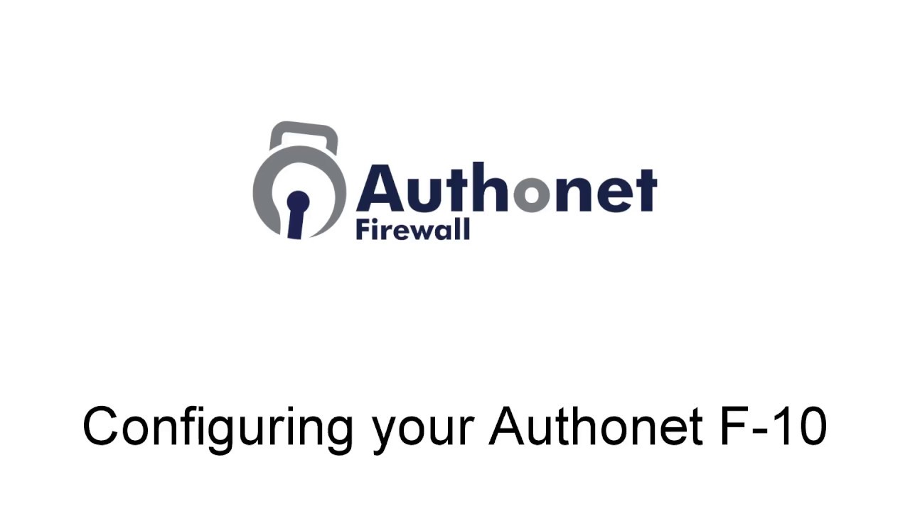 Configuring your Authonet Firewall F-10 - YouTube