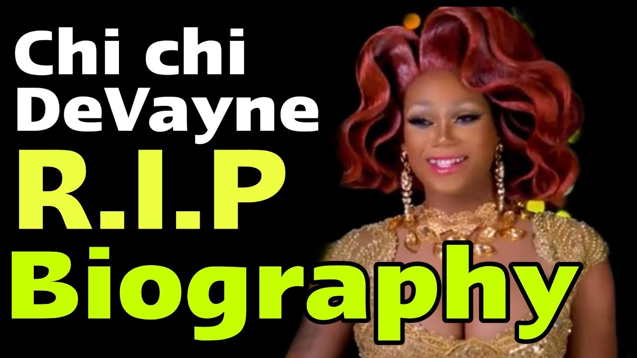 Chi Chi DeVayne Dead at 34, Biography, Wiki, Age, Career, - YouTube