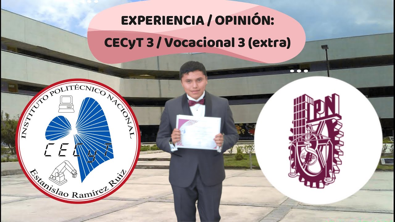 EXPERIENCIA / OPINIÓN: CECyT 3 / Vocacional 3 (extra: Ideas Extendidas ...