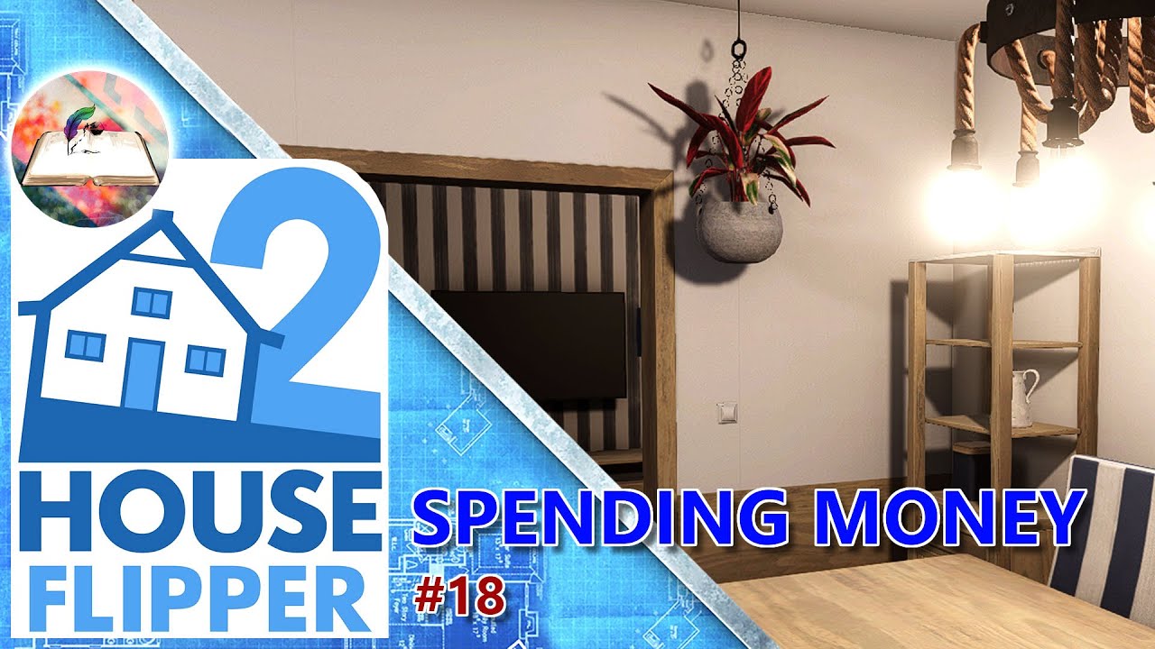 House flipper 2 Part 18 Spending more money and decorating downstairs ...
