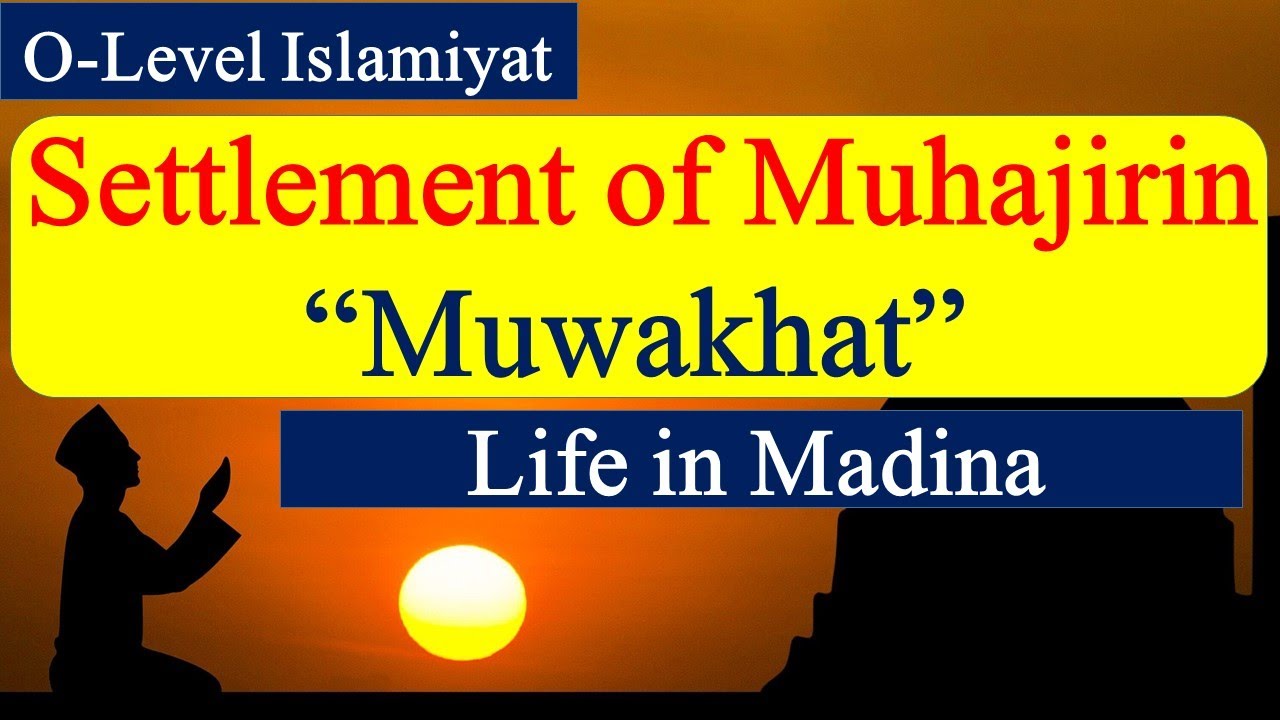 Settlement of Muhajirin l Life in Madinah | How was it Happened? | O ...