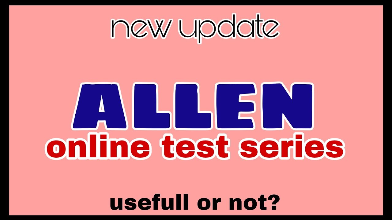 ONLINE ALLEN TEST SERIES I useful or not? I full review l new update l ...