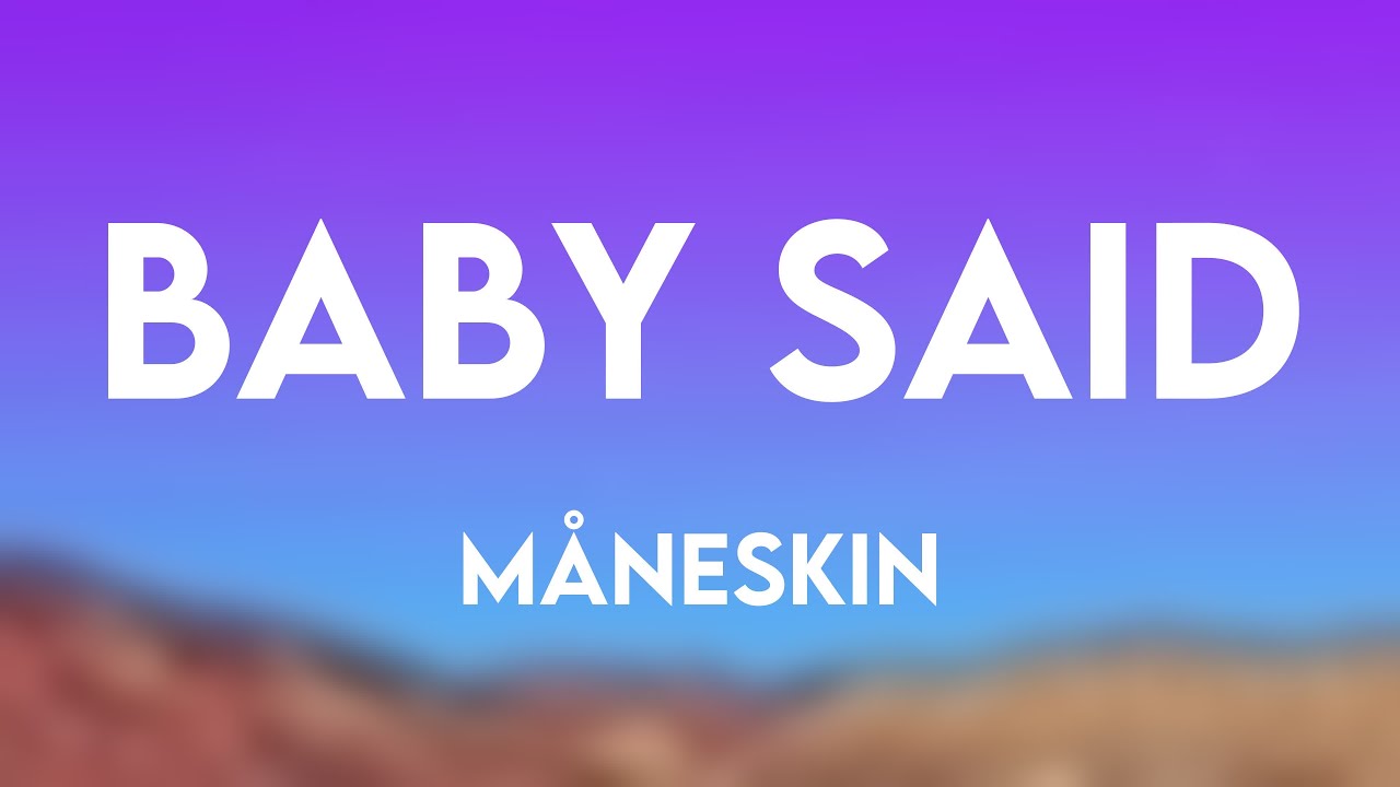 BABY SAID - Måneskin [With Lyric] 🌲 - YouTube Music