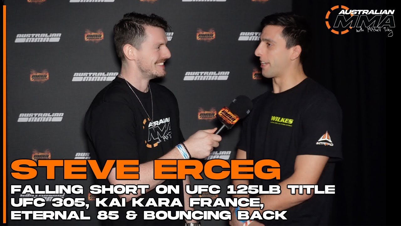Steve Erceg - Falling Short of UFC Gold, UFC 305, Kai Kara France ...