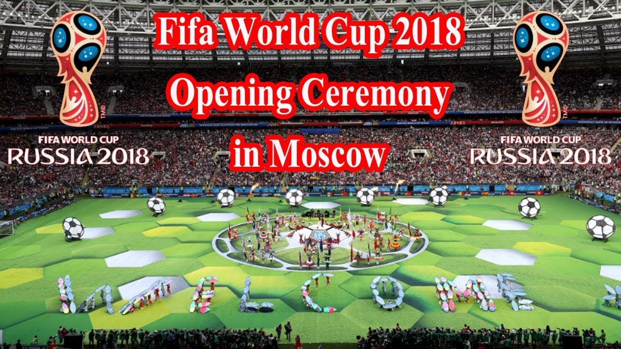 Fifa World Cup 2018 Opening Ceremony at Luzhniki Stadium in Moscow ...