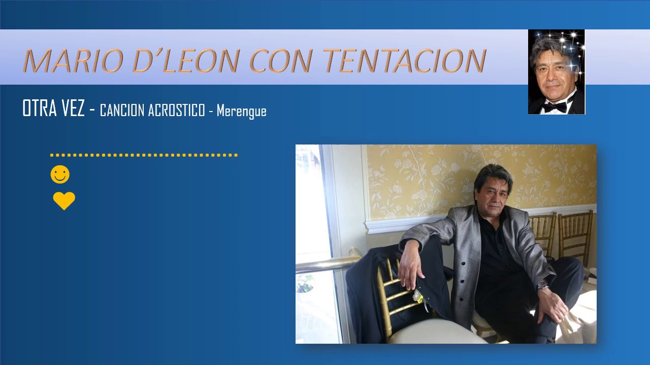 OTRA VEZ MARIO D’LEON - YouTube