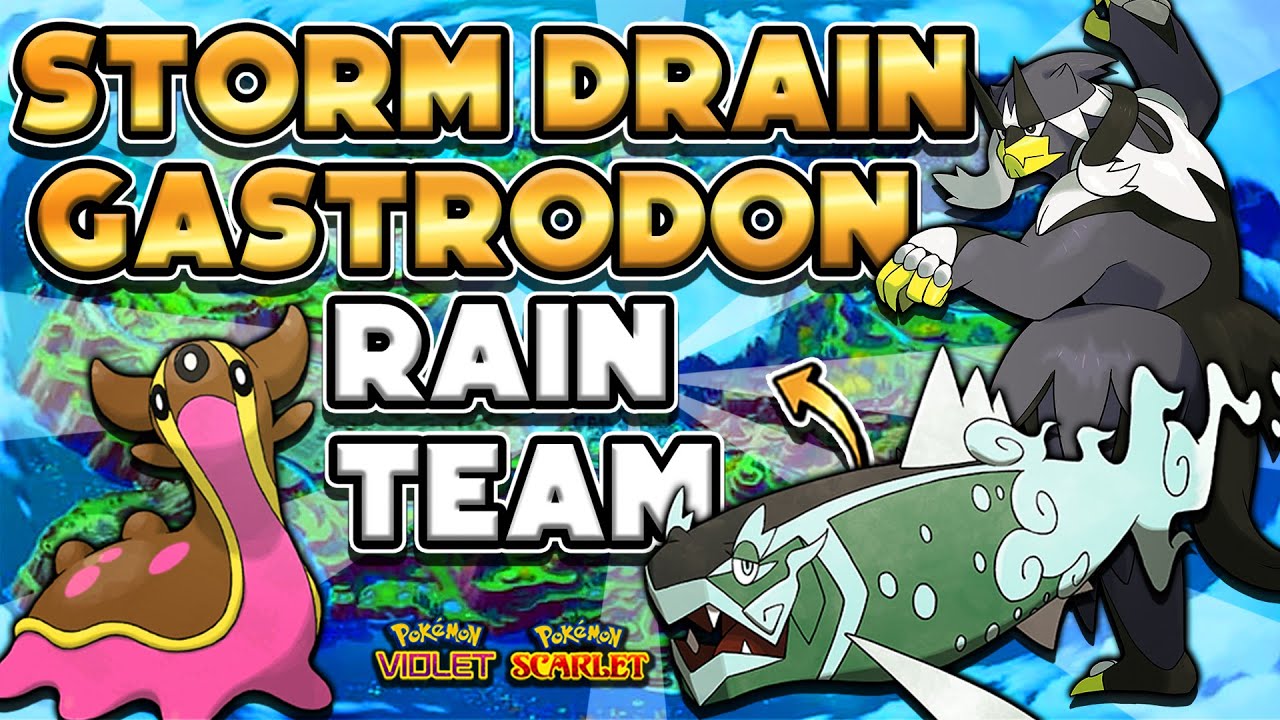 Powerful STORM DRAIN GASTRODON Rain Team! - Pokémon Scarlet & Violet ...