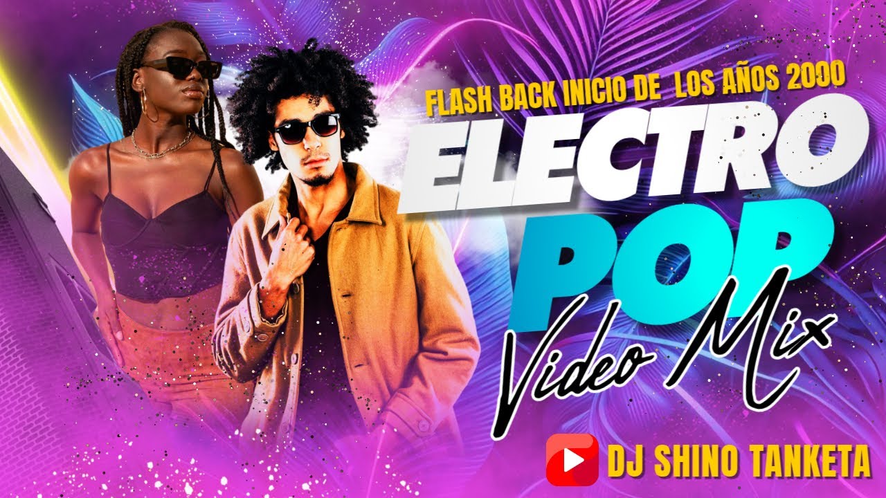 VIDEOS MIX ELECTRO POP AÑOS 2000 FLO RIDA, THE BLACK EYED PEAS, DAVID ...