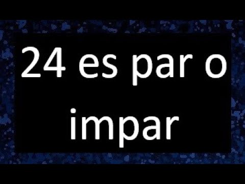 24 es par o impar , como saber si un numero es par o impar - YouTube