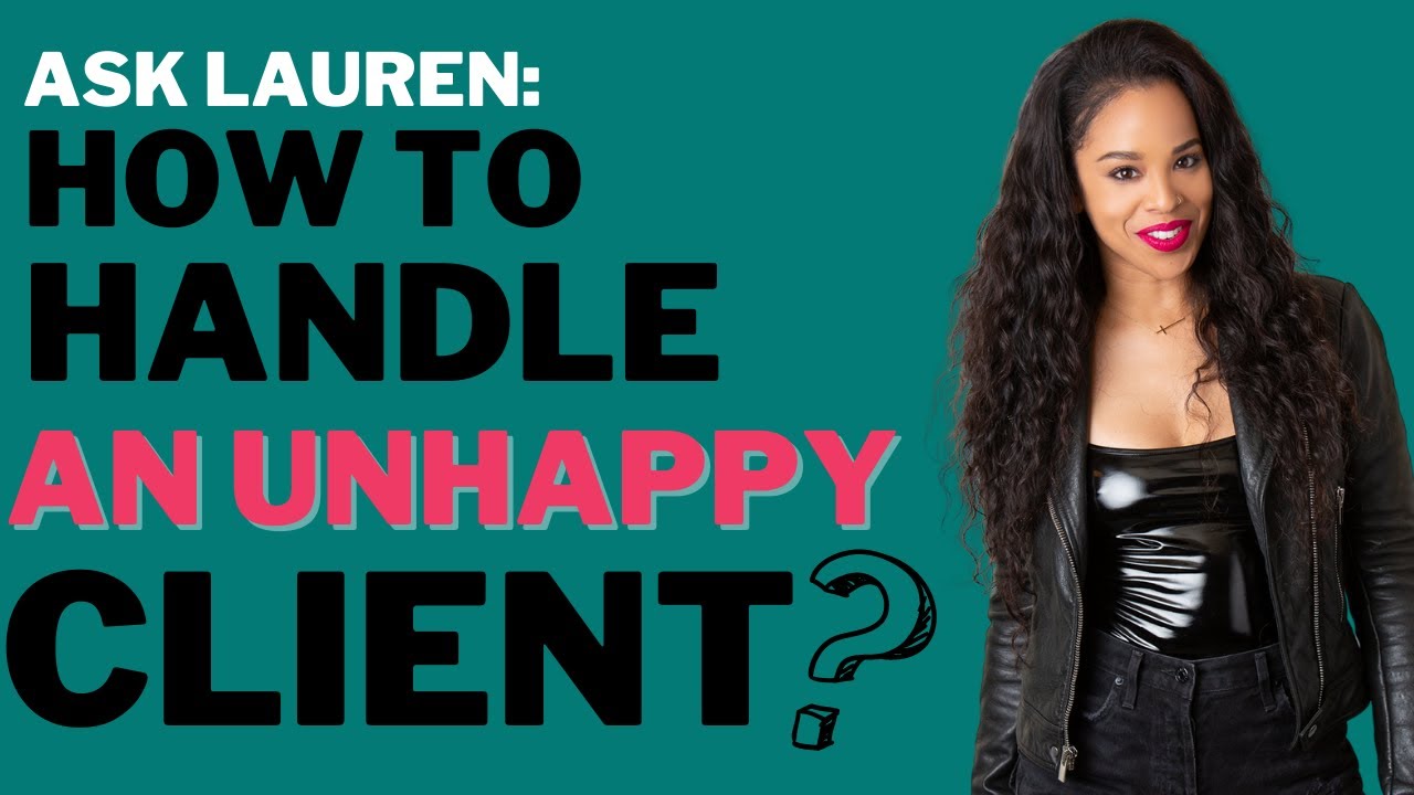 Ask Lauren: How To Handle An Unhappy Styling Client? - YouTube