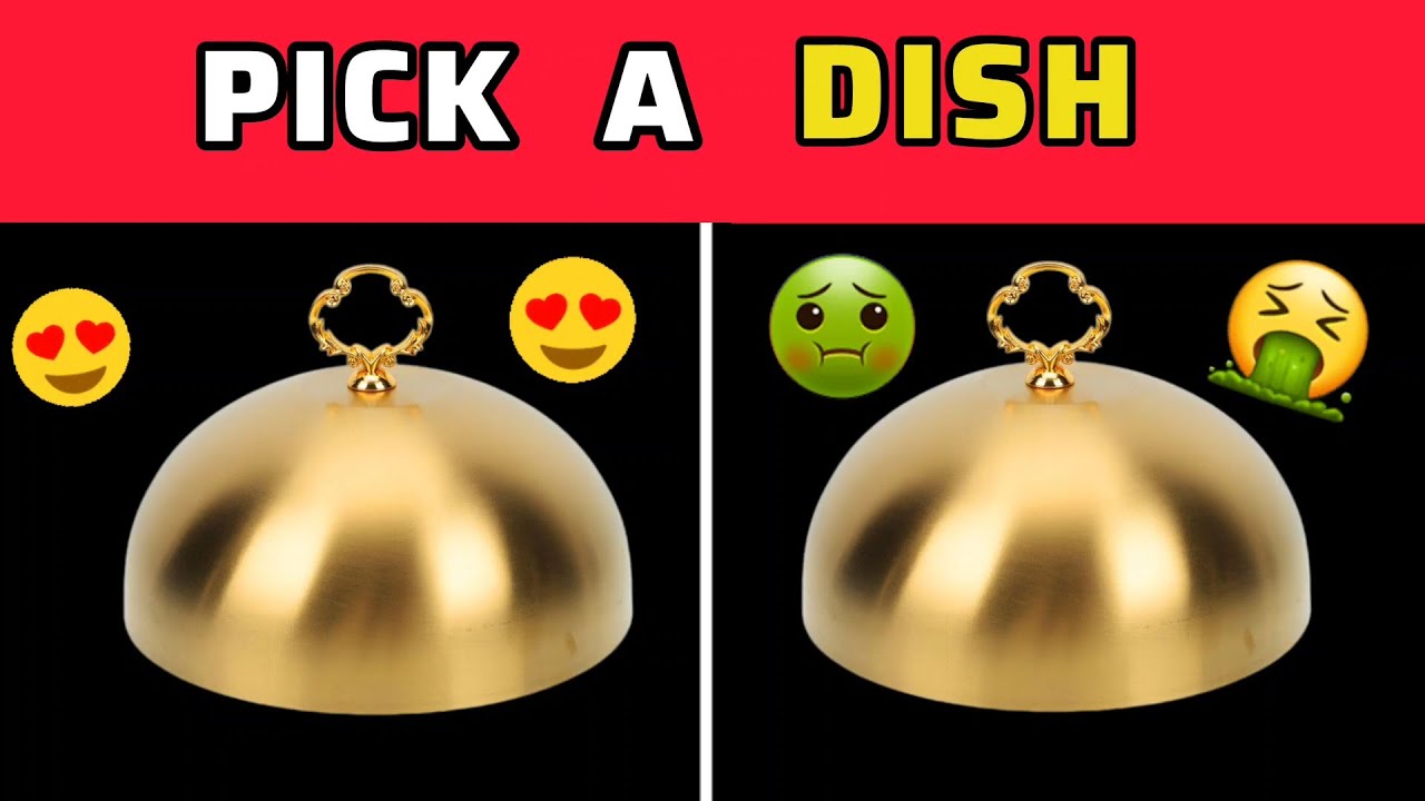 PICK A DISH GOOD Vs BAD FOOD Edition | Food Quiz - YouTube