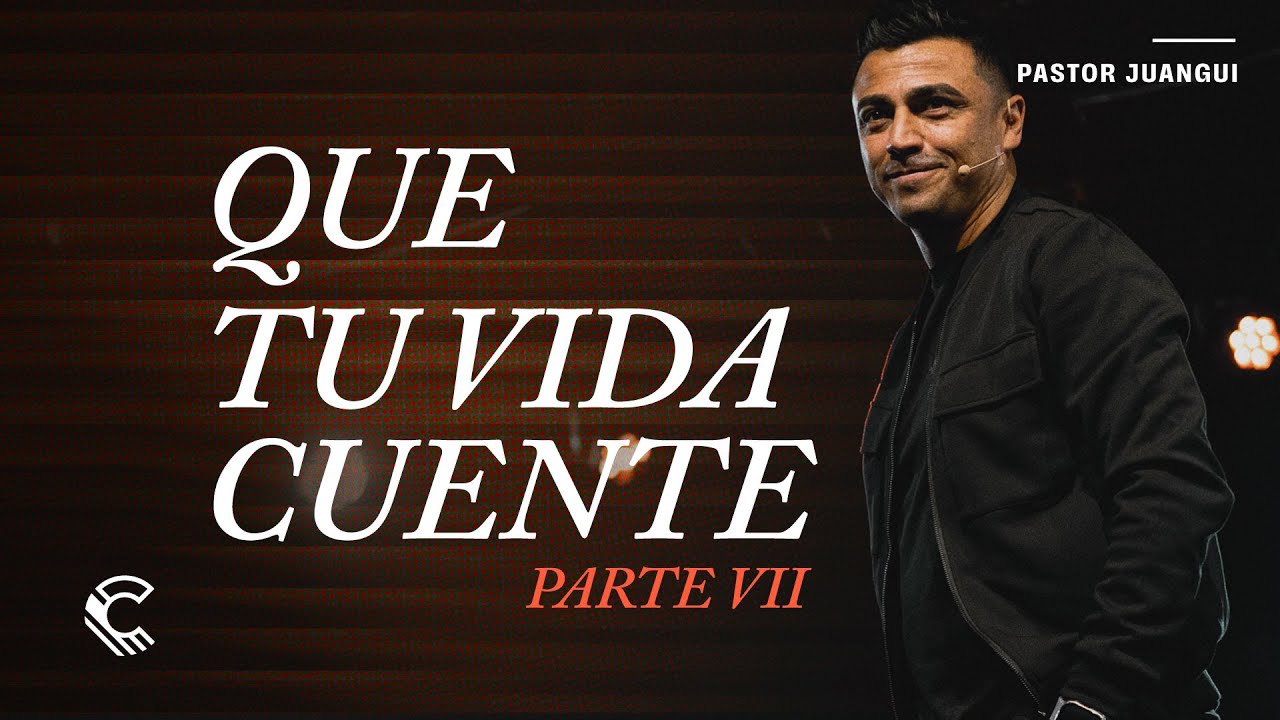Que tu vida cuente - Parte VII | Juangui Ricaurte | Comunidad MDE - YouTube