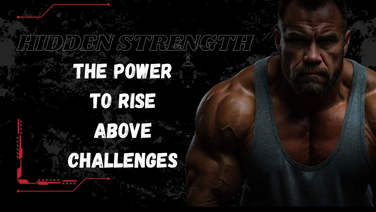 Hidden Strength—The Power to Rise Above Challenges 💪 🚀 - YouTube