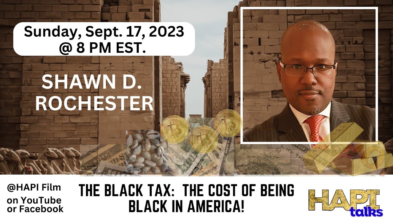 HAPI Talks with Shawn D. Rochester - The Black Tax: The Cost of Being ...