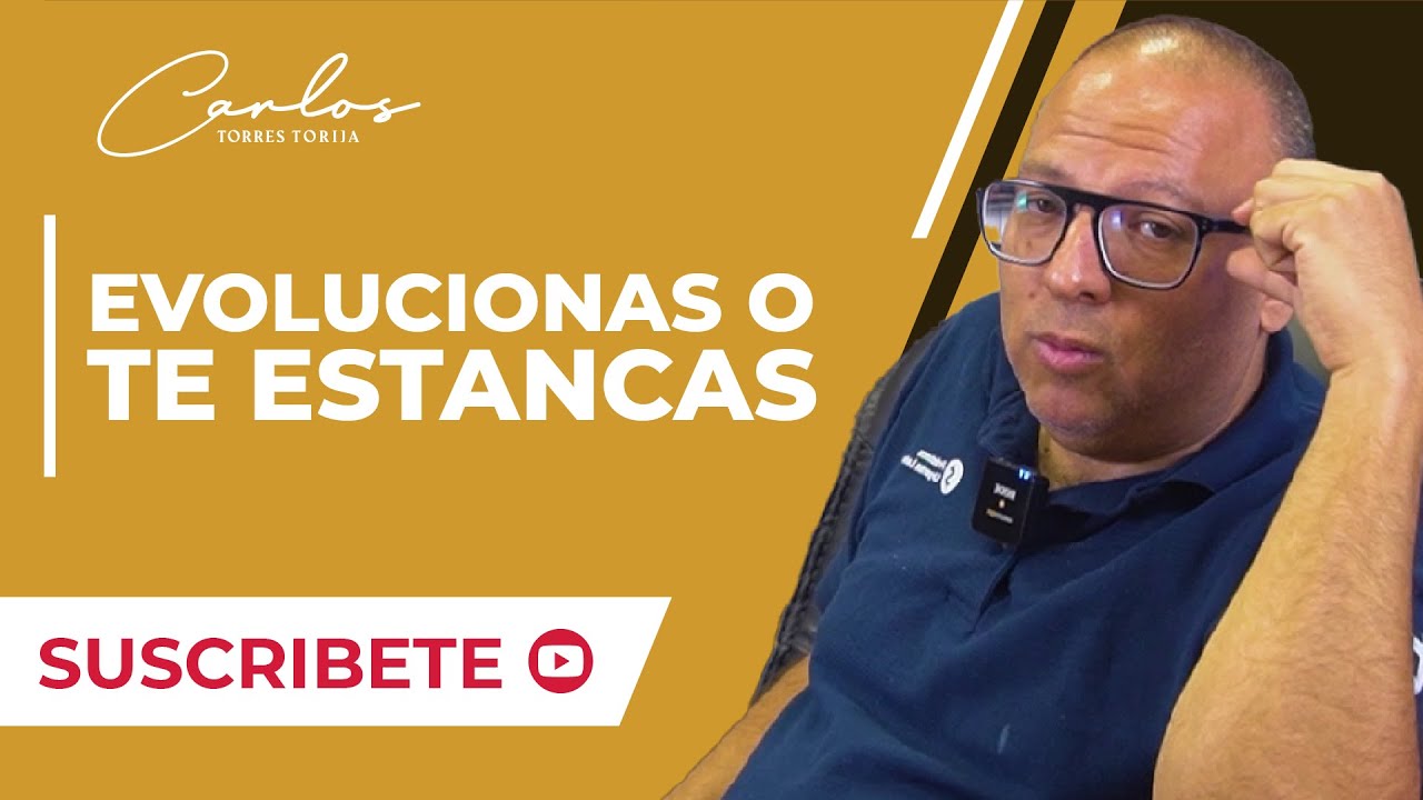 LA EVOLUCION Y EL CAMBIO ES UNA NECESIDAD CARLOS TORRES TORIJA - YouTube