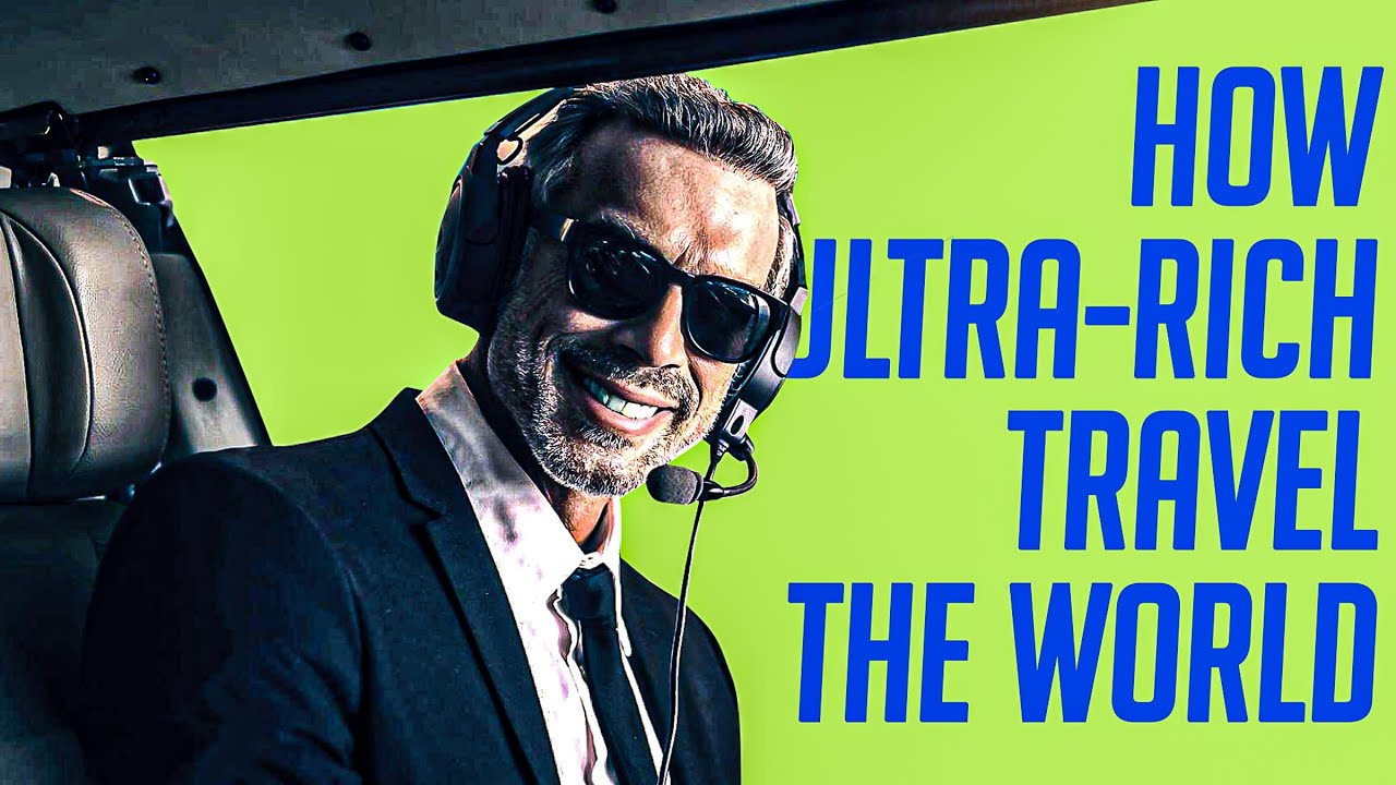 How the rich travel the world - YouTube