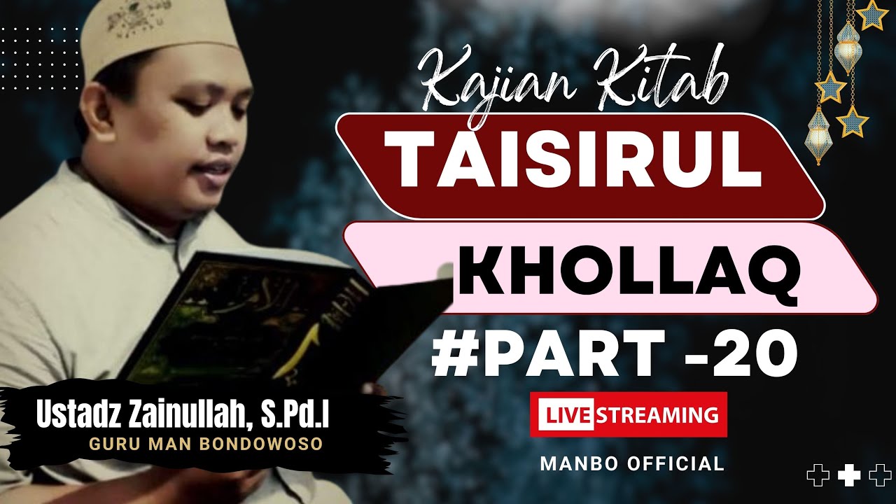🔴{LIVE} PART-20 KAJIAN TAYSIRUL KHOLLAQ BERSAMA USTADZ ZAINULLAH, S.Pd ...