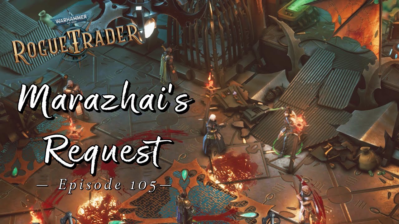 Marazhai's Request | Warhammer 40K: Rogue Trader | Let's Play Episode ...