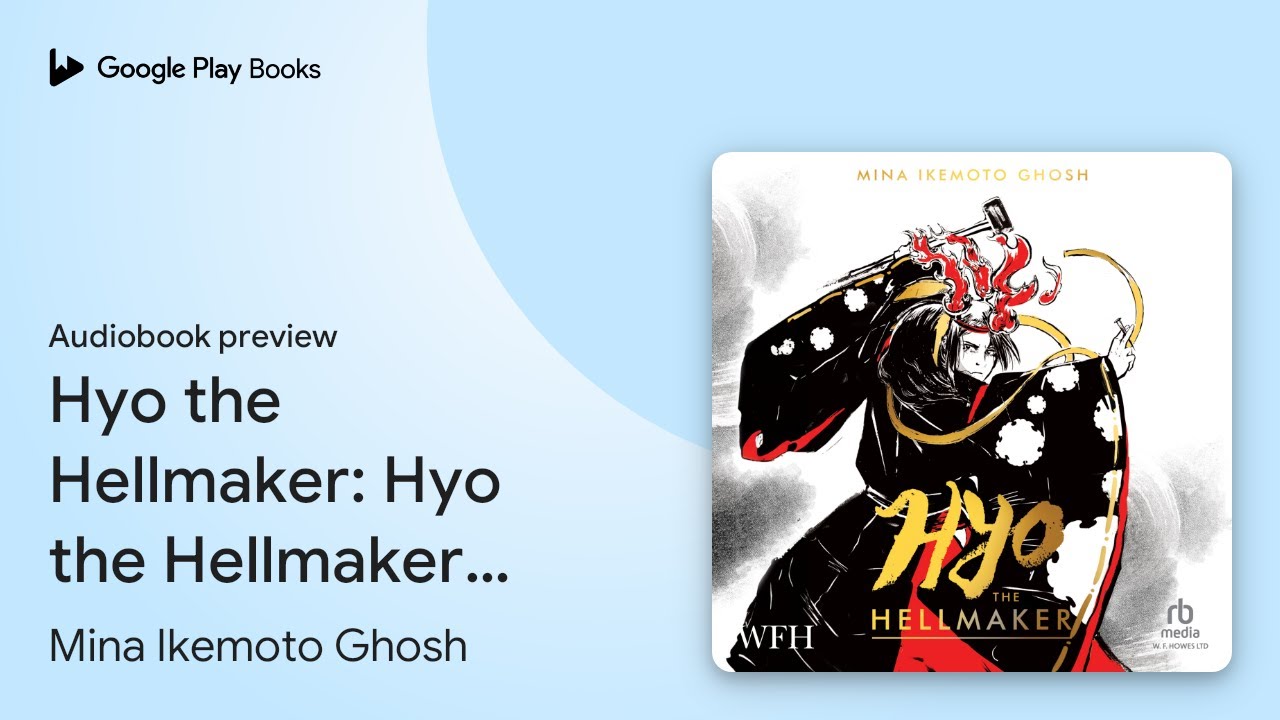 Hyo the Hellmaker: Hyo the Hellmaker, Book 1 by Mina Ikemoto Ghosh · Audiobook preview - YouTube