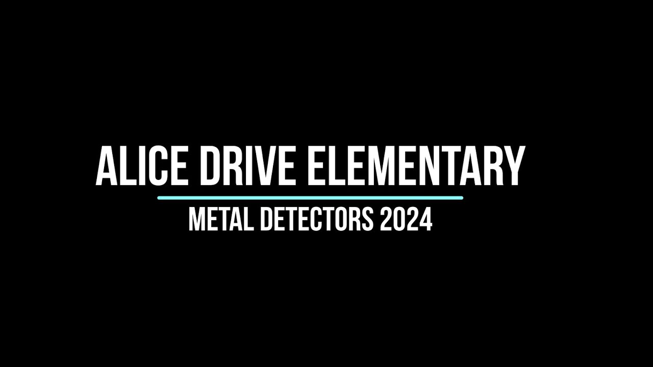 Alice Drive Elementary - Metal Detectors 2024 - YouTube