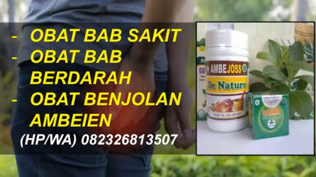 OBAT BAB SAKIT - BAB BERDARAH - OBAT BENJOLAN AMBEIEN | 082326813507 ...