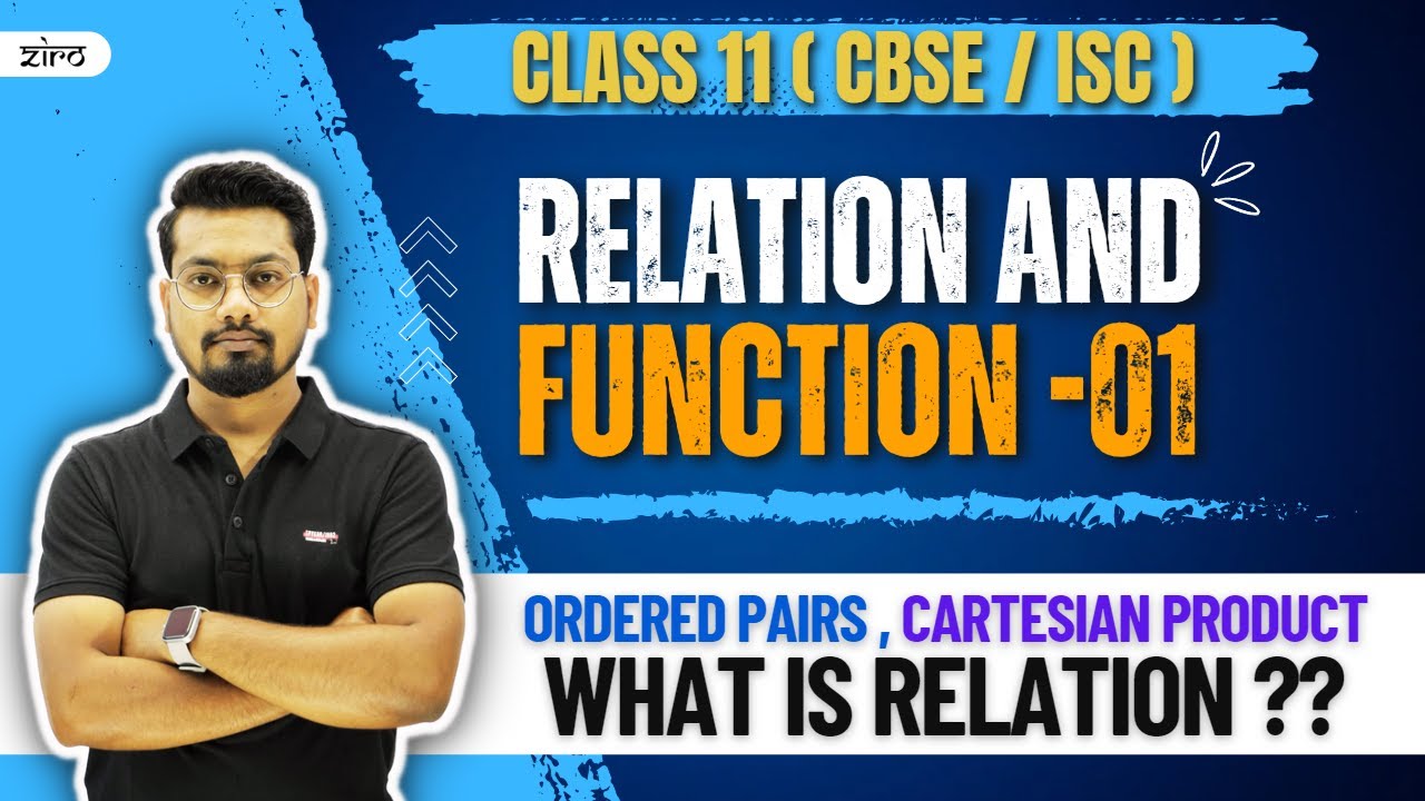 Relation And Function 01 Ordered Pairs Cartesian Product Cbse Isc Math Class 11