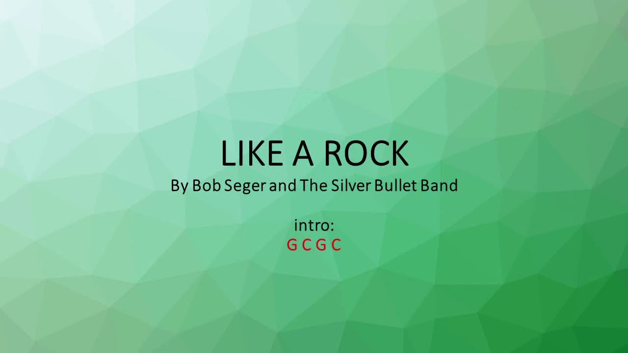 Like a Rock by Bob Seger and the Silver Bullet Band - Easy chords and ...