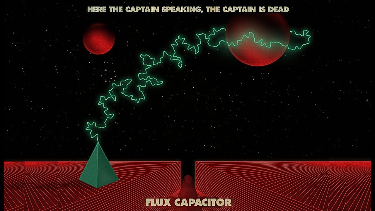 Here the Captain Speaking, the Captain is Dead - Flux Capacitor (Full ...