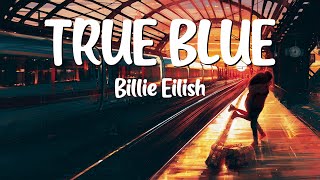 Billie Eilish - True Blue LYRİCS (Official-Audio) 2023 Chords - Chordify