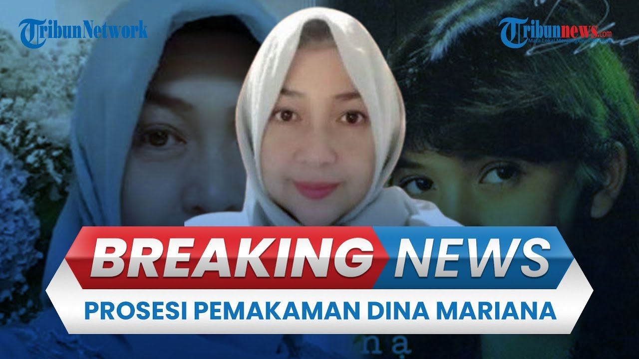 🔴BREAKING NEWS: Artis & Penyanyi Dina Mariana Meninggal Dunia ...