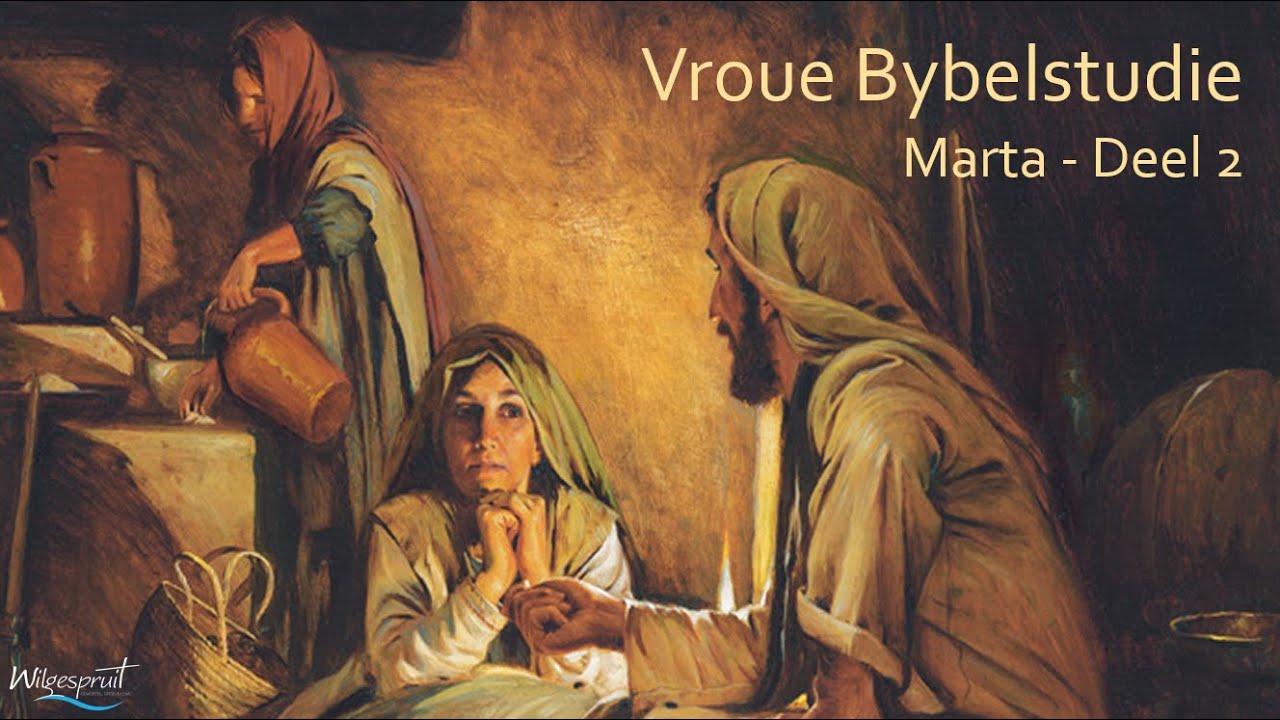 Vroue van die Bybel - Marta Deel 2 - YouTube
