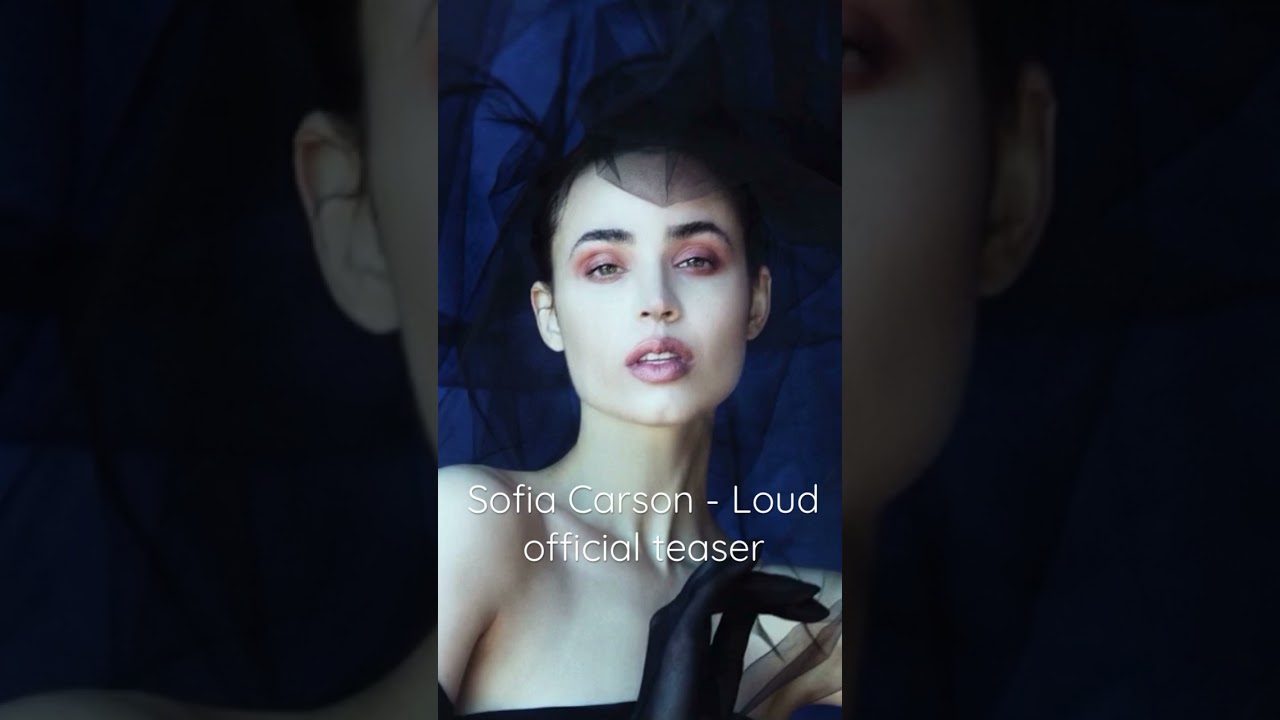 Sofia Carson - Loud Official Teaser - YouTube