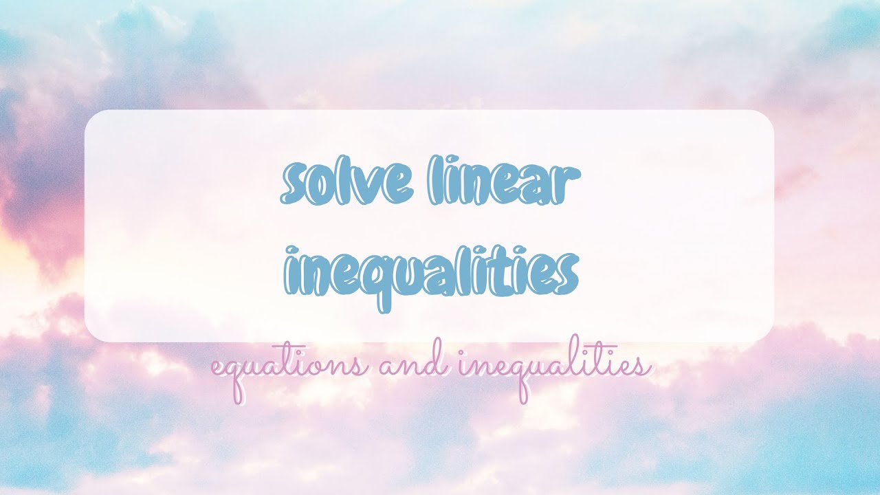 (1.6) alg 2: solve linear inequalities - YouTube