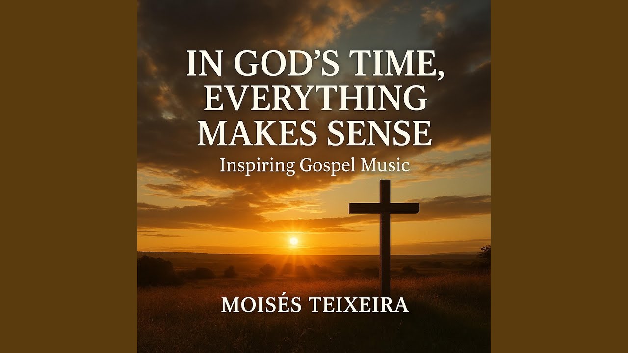 IN GOD'S TIME EVERYTHING MAKES SENSE - YouTube