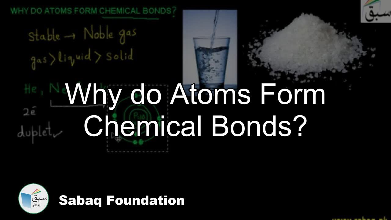 Why do Atoms Form Chemical Bonds?, Chemistry Lecture | Sabaq.pk - YouTube