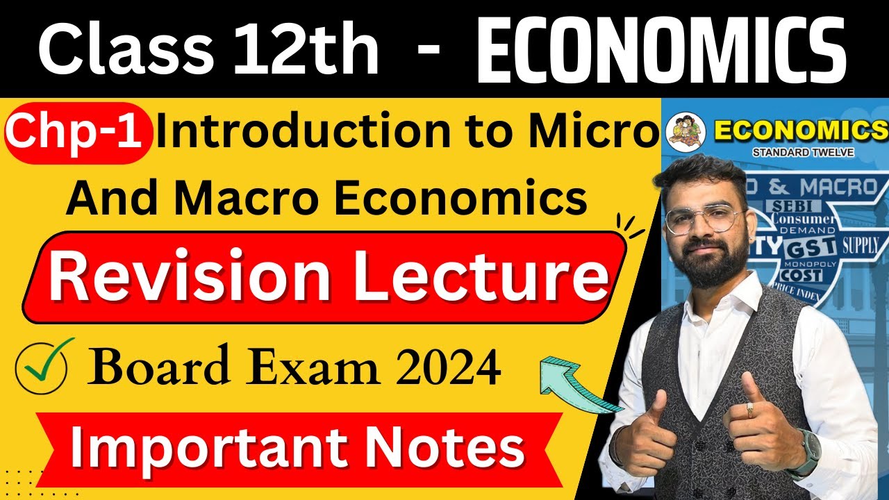 Revision Lecture | ECONOMICS | Class 12th Chapter 1 | Micro And Macro ...