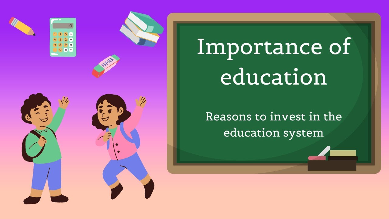 Importance of education - Reasons to invest in the education system ...