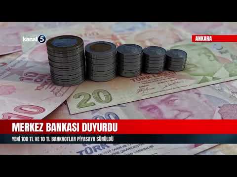 Merkez Bankası Duyurdu  | Yeni 100 TL ve 10 TL Banknotlar Piyasaya Sürüldü
