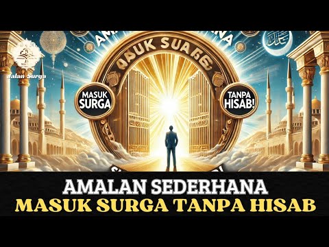 Amalan Sederhana, Masuk Surga Tanpa Hisab - YouTube