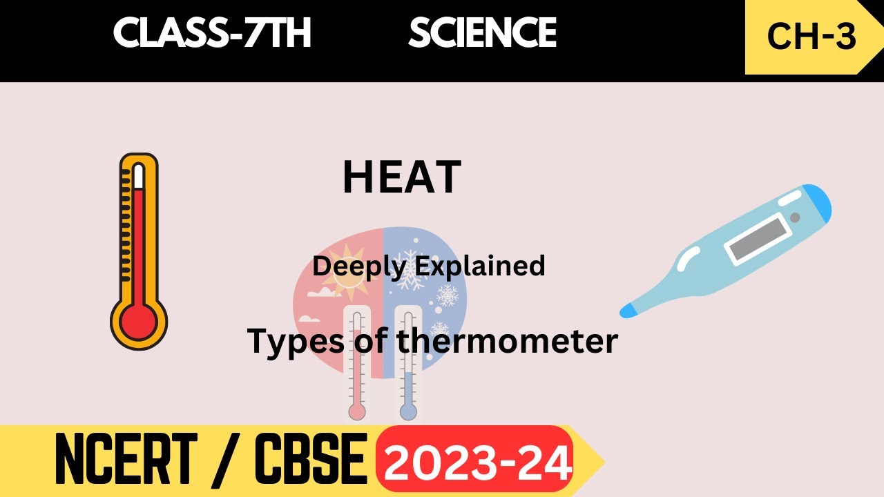 Class 7 Science I Ch 3 Heat I Types of thermometers I NCERT Explanation ...