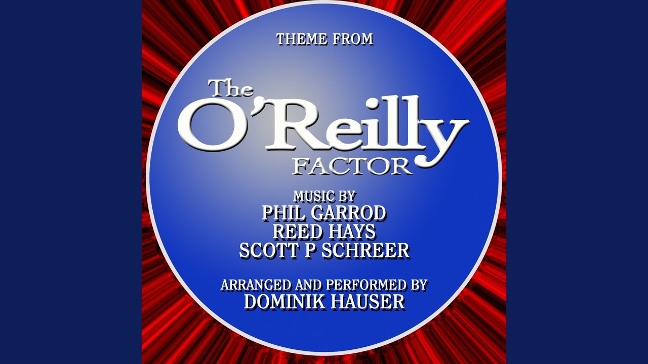The O'Reilly Factor - Theme from the TV News Series (Phil Garrod. Reed ...