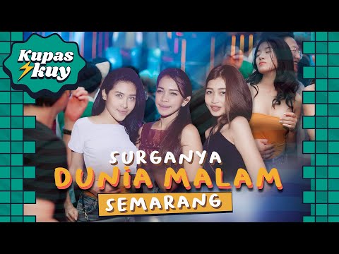 KUPAS SKUY - MENGINTIP SURGANYA DUNIA MALAM DI SEMARANG with @JoeKal | PANDAWA BSB