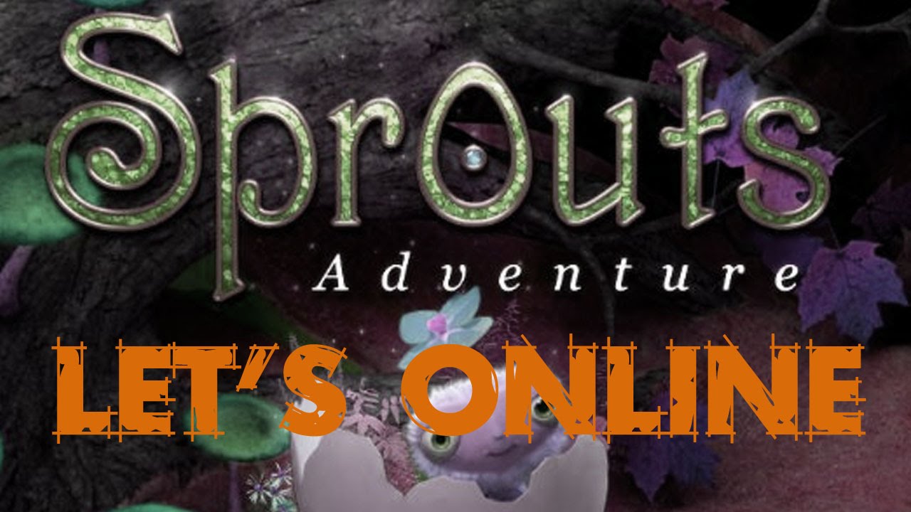 Let's Online 37: Sprouts Adventure (1/2) - YouTube