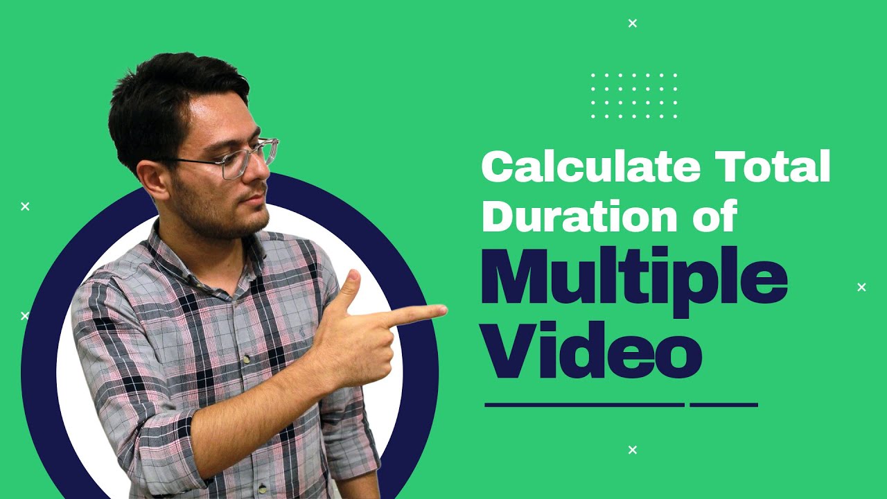 how to calculate the total duration of multiple video clips - YouTube