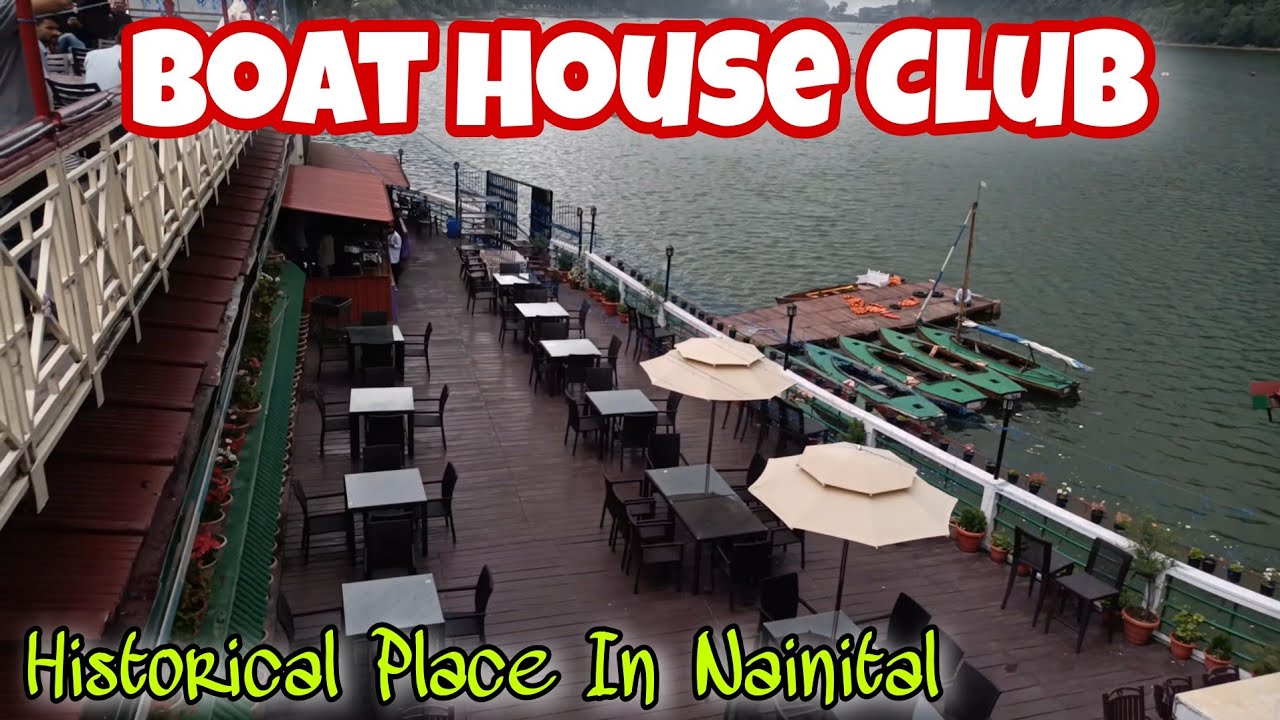 Historical Place of Nainital || Boat House Club Nainital || Club in ...