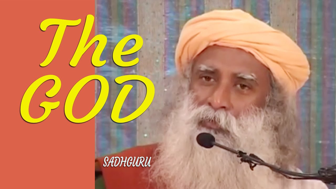 The GOD | Sadhguru | Jaggi Vasudev | Isha Foundation | Namaste - YouTube