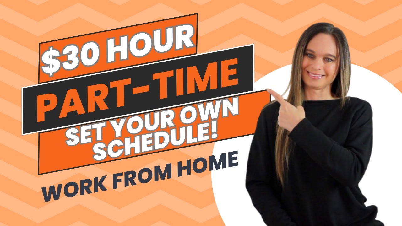 Part-Time Set Your Own Schedule $20 To $30 Hour Remote Work From Home ...