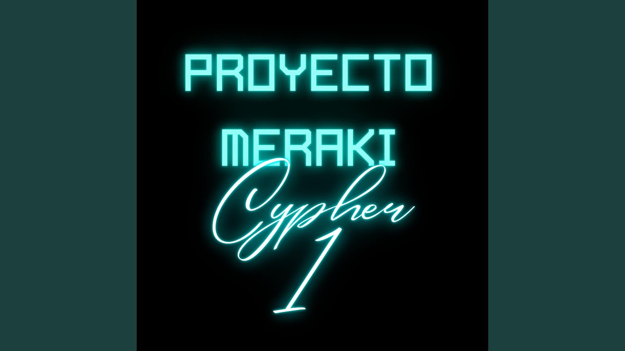 Proyecto Meraki Cypher 1 (feat. Rony Weed, Yahconam, JeroconJota, Kuba ...
