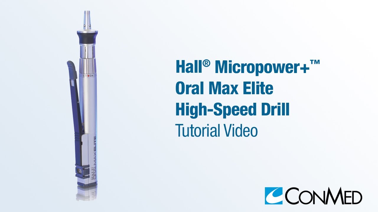 Hall® MicroPower+ Oral Max Elite High-Speed Drill - CONMED Tutorial ...